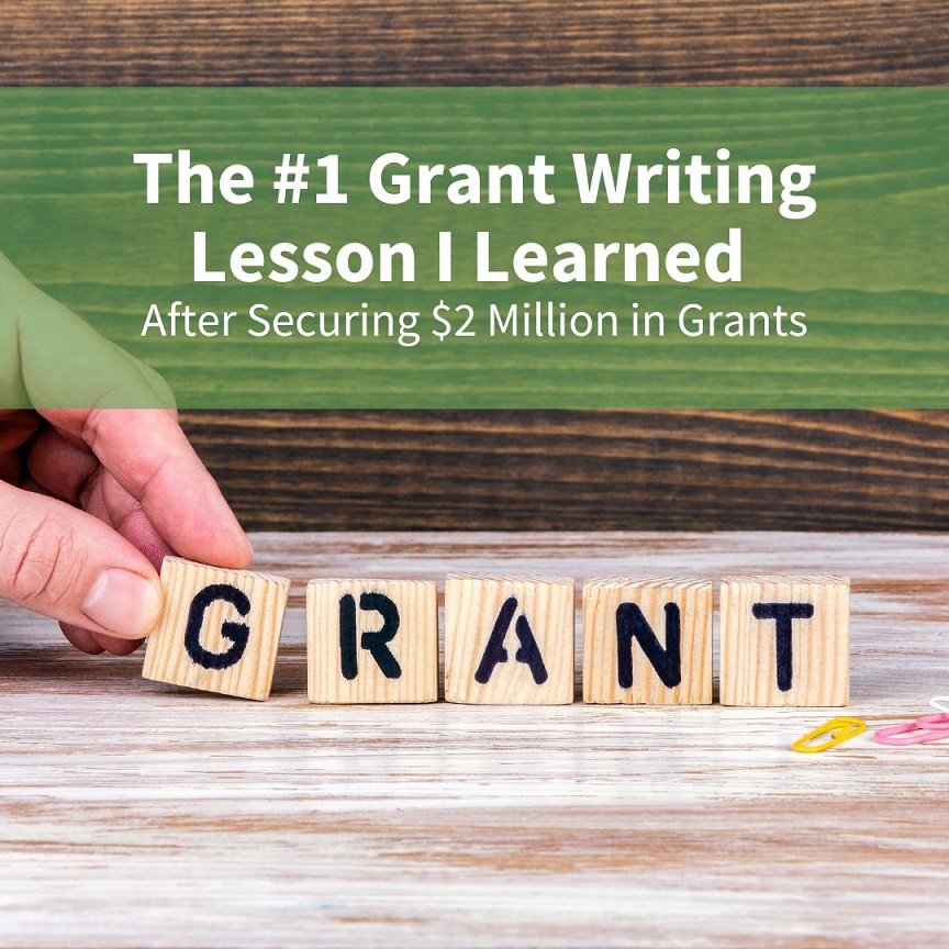 The #1 Grant Writing Lesson I Learned After Securing $2 Million in Grants