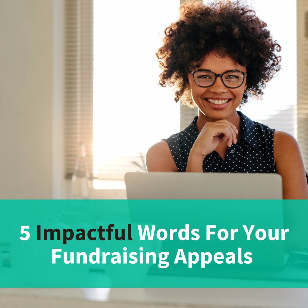 5 Impactful Words for Your Fundraising Appeals (with Examples)